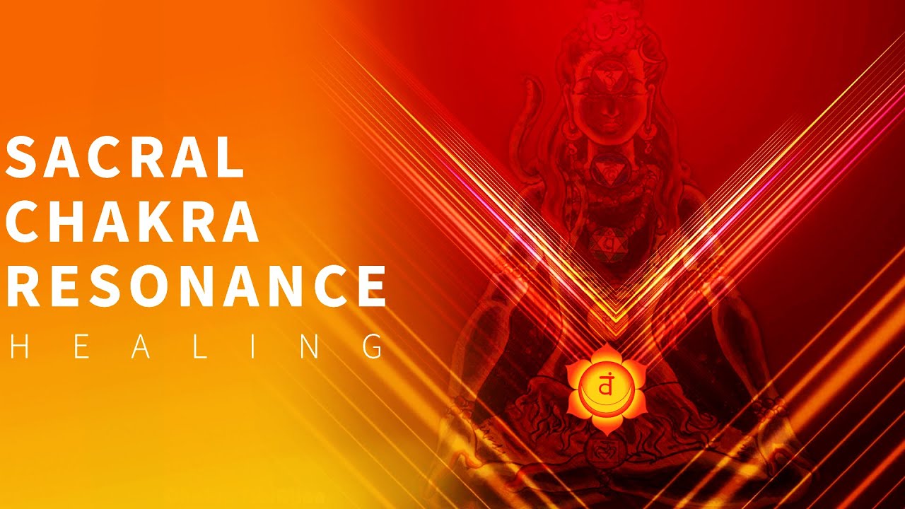 Sacral Chakra Healing Music - Remove Negative Energy / Blockages ...
