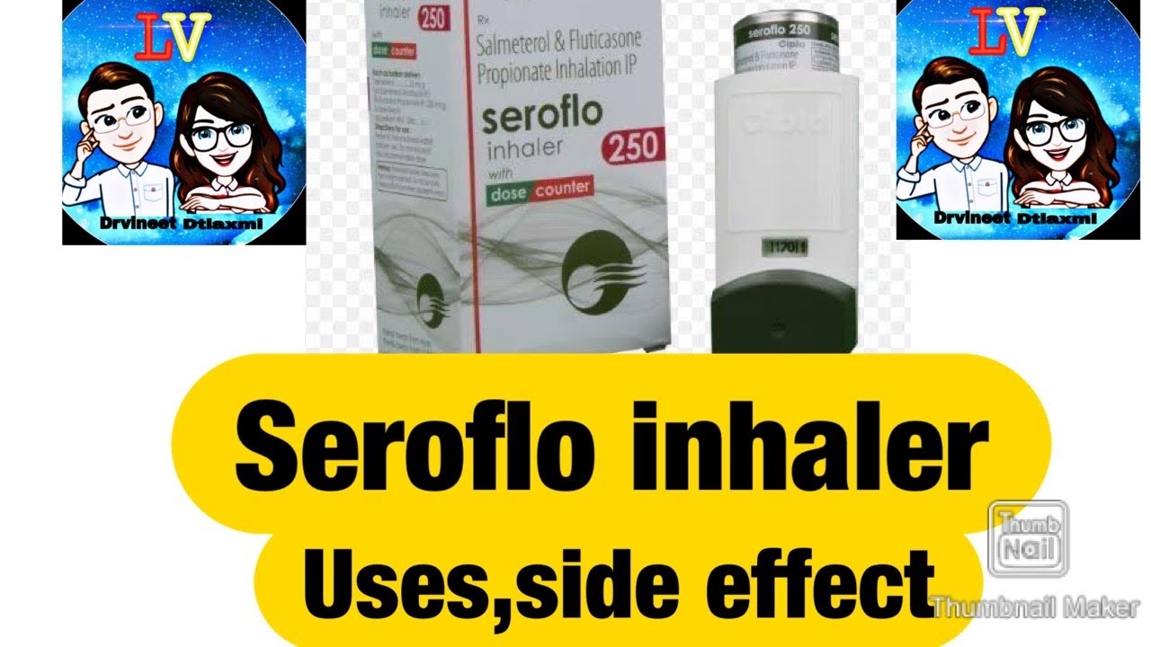 seroflo 250 inhaler/seroflo vs asthaline inhaler/seroflo uses,dosages ...