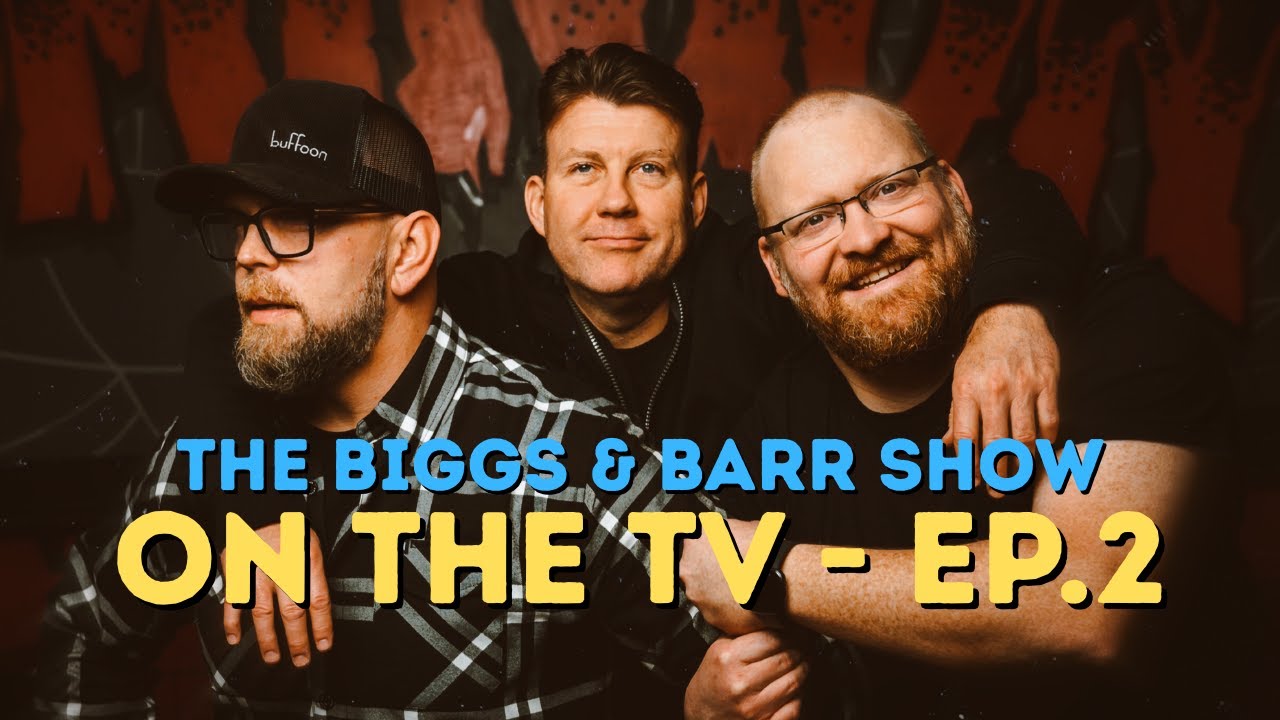Biggs & Barr Show - On The TV - Ep.2 - YouTube
