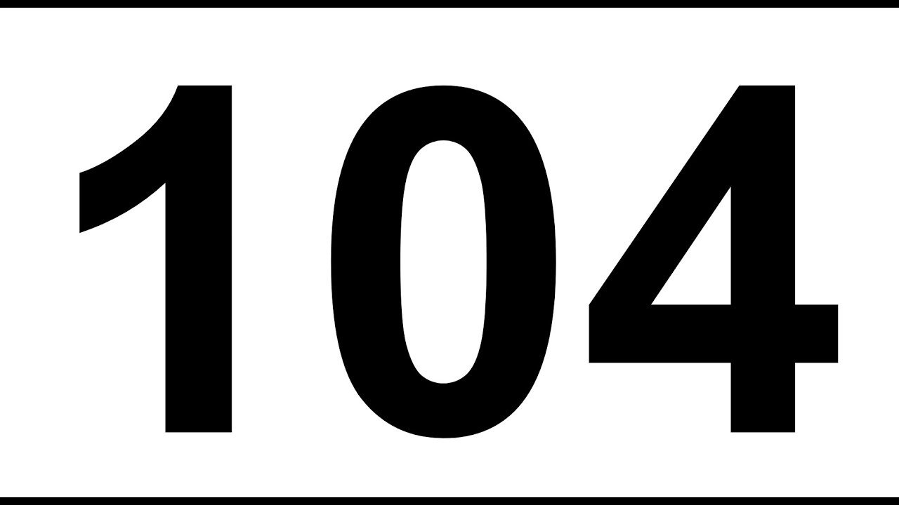 One hundred and Four - YouTube