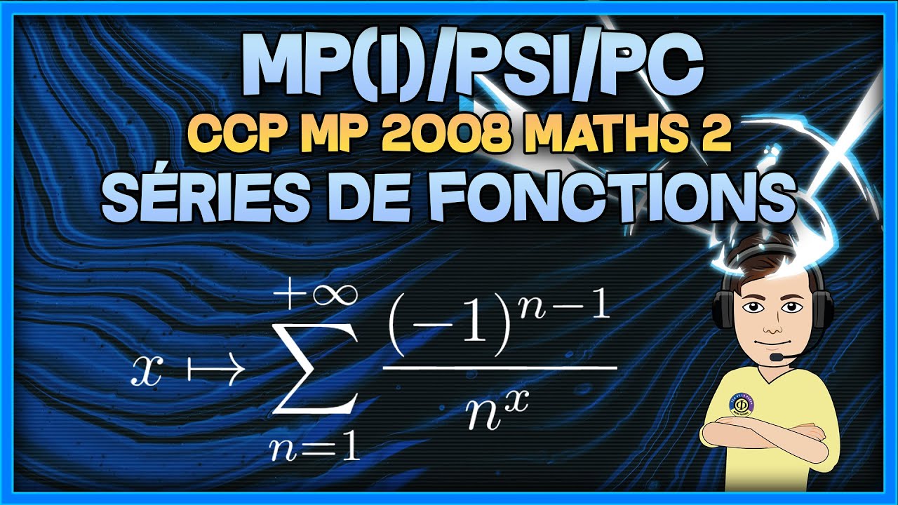 [MP(I)/PSI/PC] Séries de fonctions - corrigé CCP MP 2008 Maths 1 ...