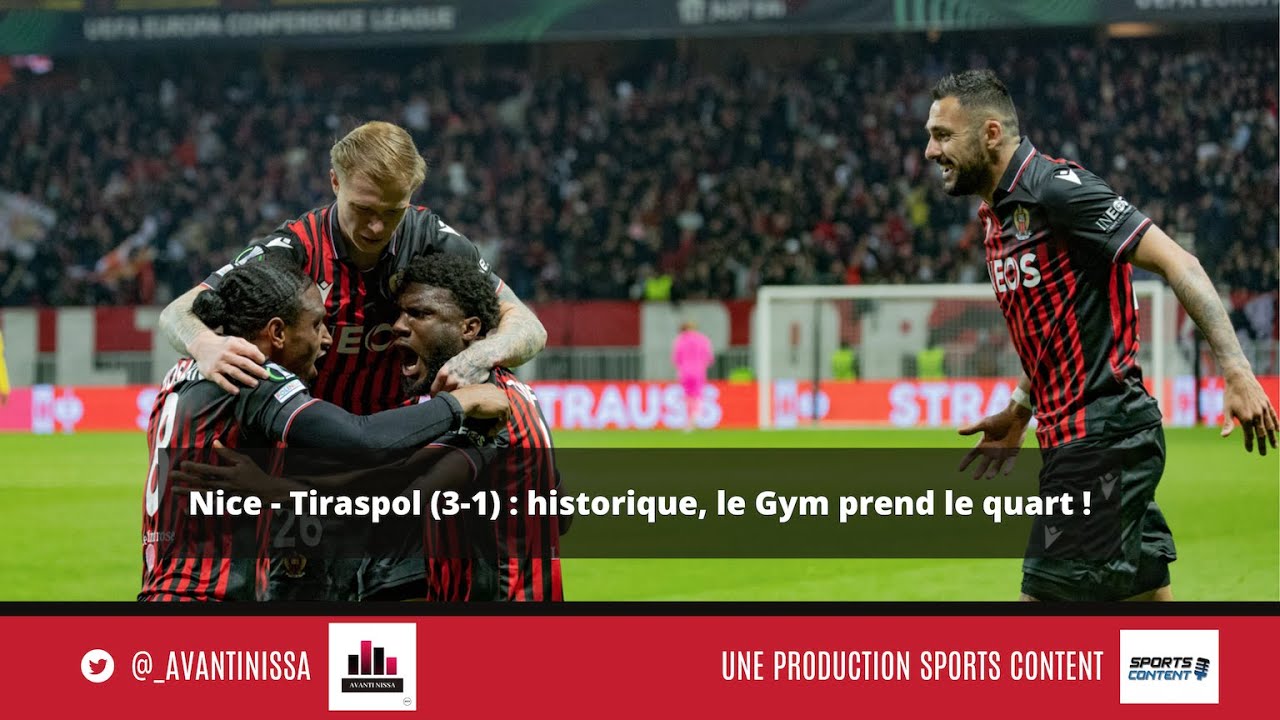 Nice - Tiraspol (3-1) : historique, le Gym prend le quart - YouTube