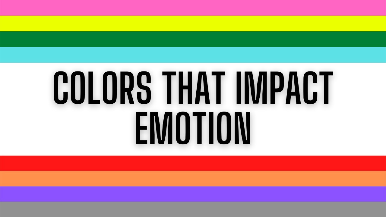 How Colors Impact Emotion || Color Psychology || Colors That Impact ...