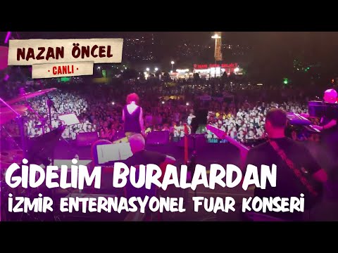 Nazan Öncel - Gidelim buralardan (İzmır Enternasyonel Fuar Konseri)
