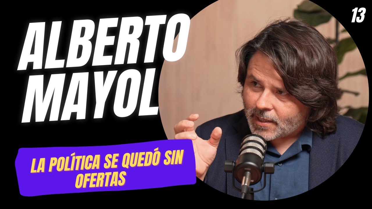 "La POLÍTICA se quedó sin ofertas " Alberto Mayol Sociólogo. Capítulo ...