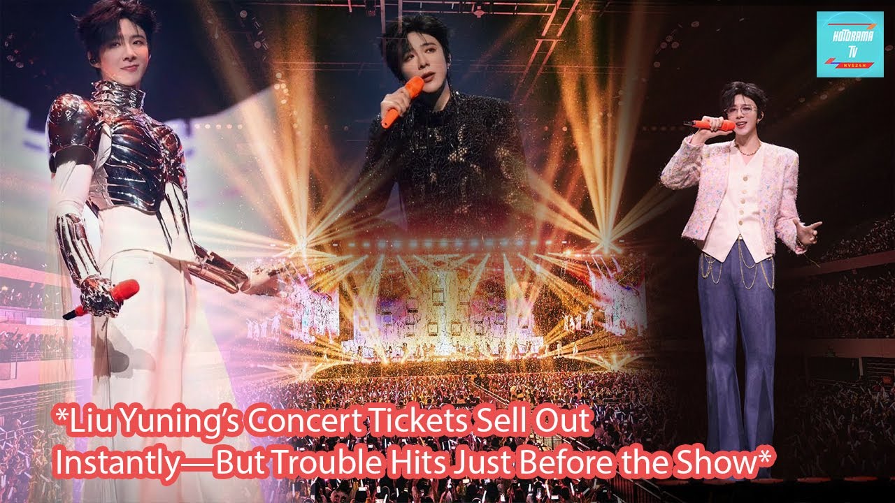 Liu Yuning’s Concert Tickets Sell Out Instantly—But Trouble Hits Just Before the Show - YouTube