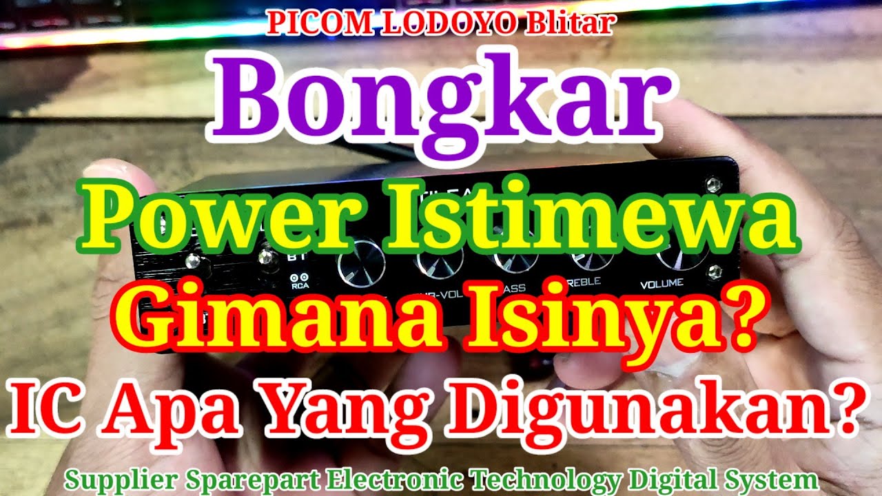 Power Istimewa Di Bongkar..!! Gimana Isi Dalamnya?? Pakai IC Apa?? TILEAR BT-21A PICOM LODOYO ...