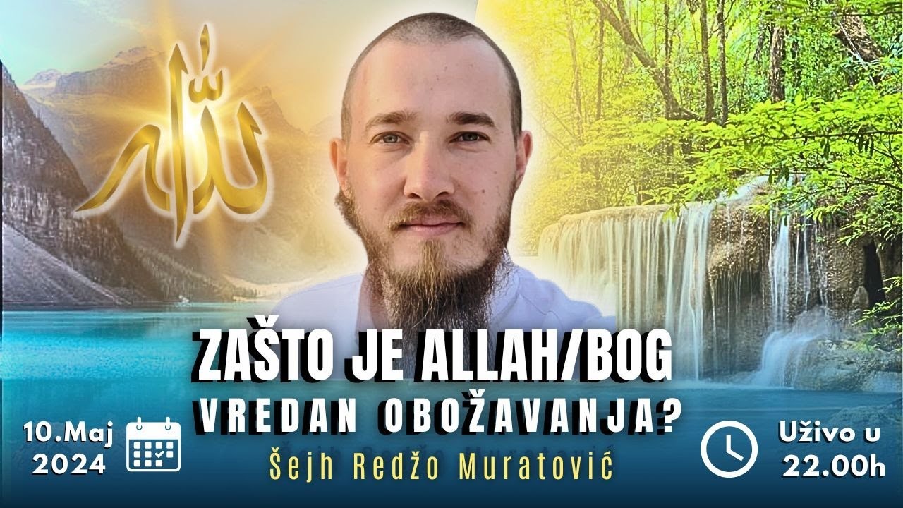 ZAŠTO JE ALLAH/BOG VREDAN OBOŽAVANJA? - YouTube