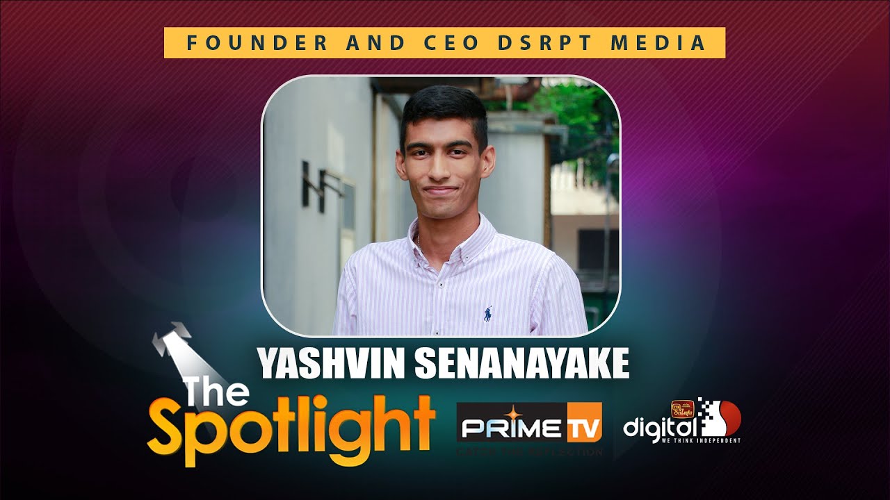Yashvin Senanayake - Founder and CEO DSRPT Media | Spotlight - YouTube