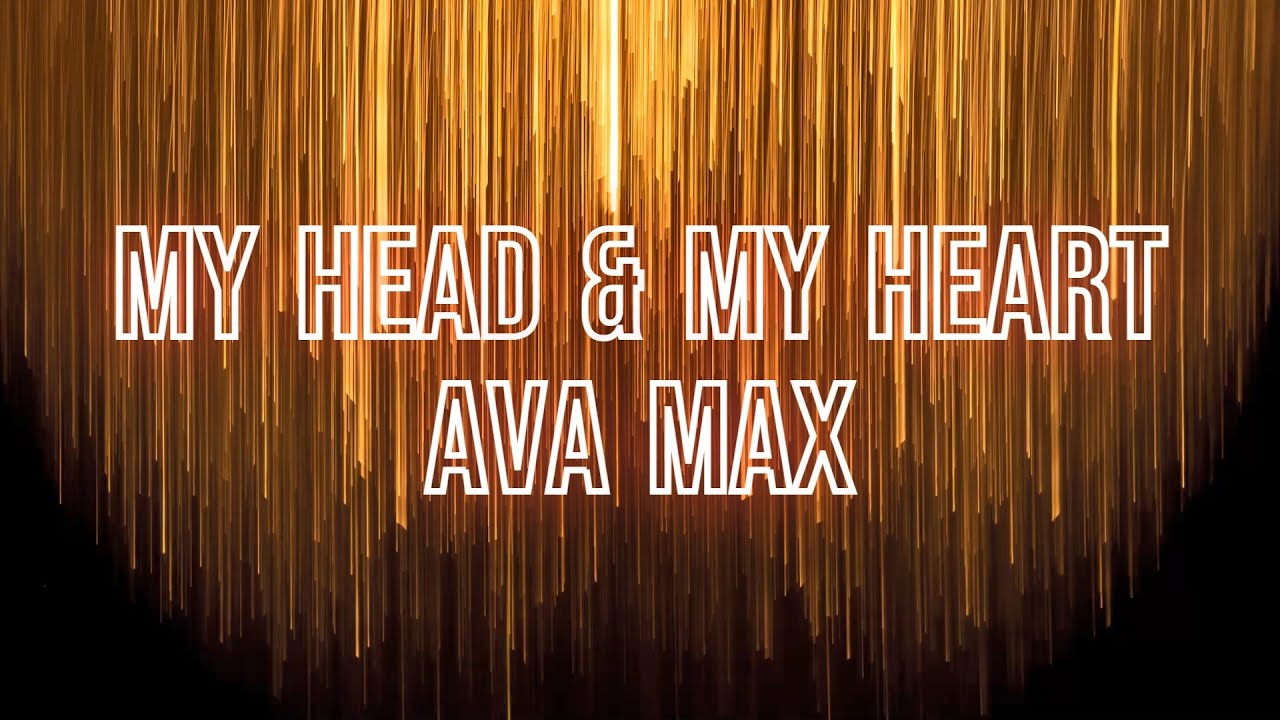 My Head & My Heart - Ava Max ‐ Lyrics - YouTube