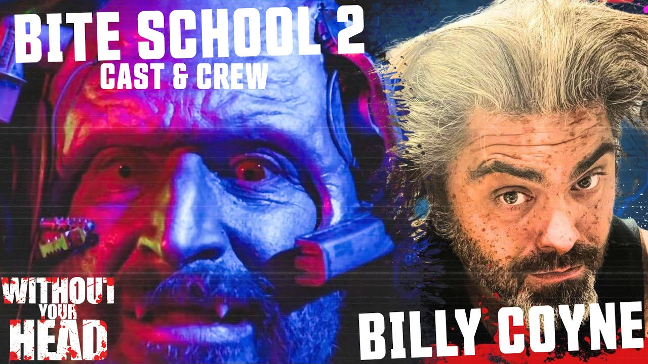 Bite School 2 and FX artist Billy Coyne interview: Without Your Head ...