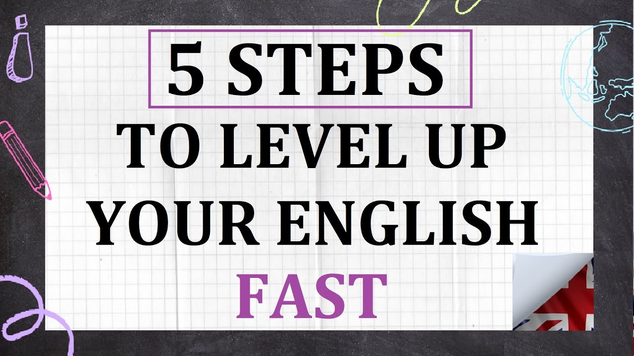 Learn English Today | 5 STEPS to level up your English level FAST - YouTube