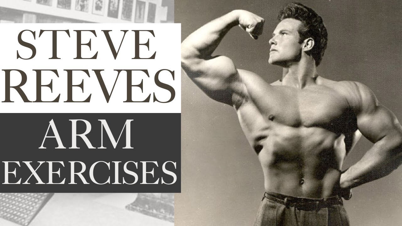 Build STEVE REEVES' Legendary Arms with his Favorites Exercises! - YouTube