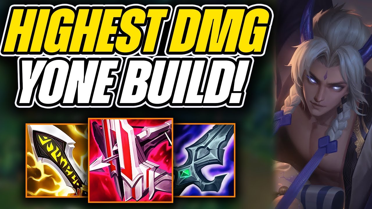 This Is The HIGHEST Damage Build For Yone - League of Legends - YouTube