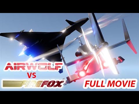 Airwolf vs Firefox - Hypersonic vs Supersonic [FULL MOVIE]