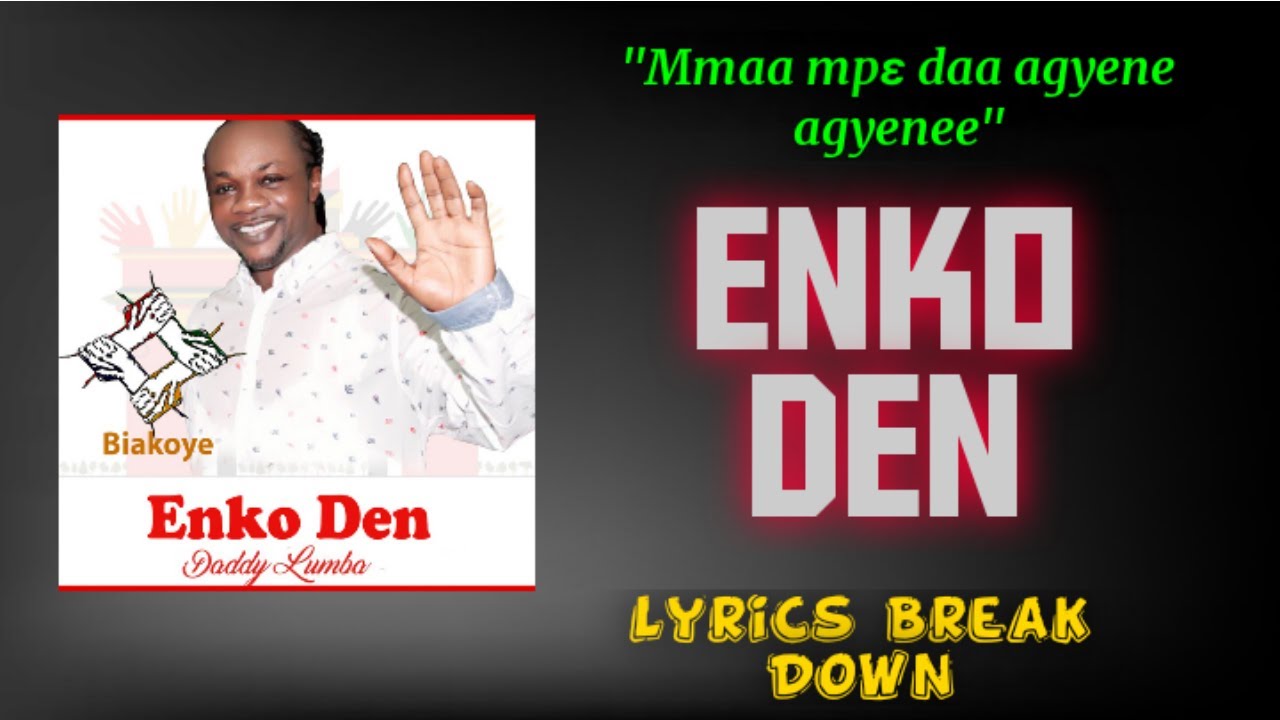 Daddy Lumba - Enko Den Lyrics Break Down - YouTube