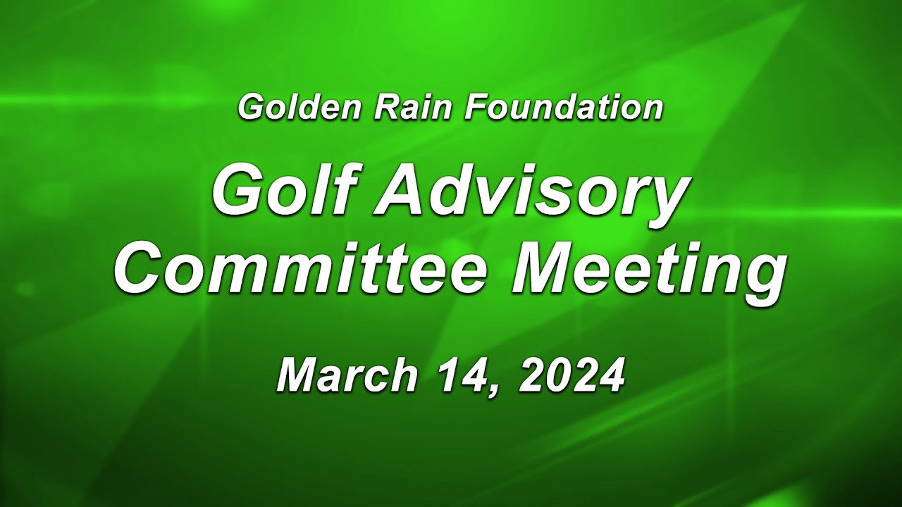 GRF Golf Advisory Committee Meeting on March 14, 2025 - YouTube