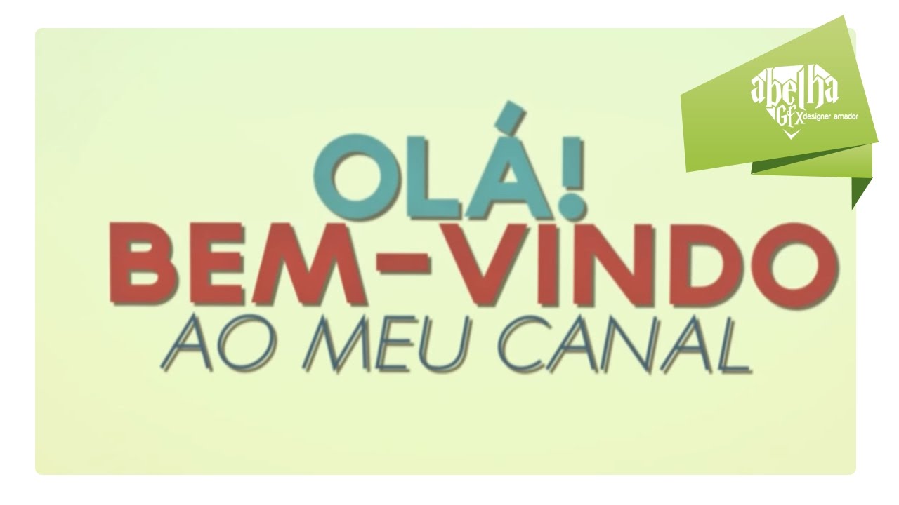 Bem Vindo Ao Meu Canal - YouTube