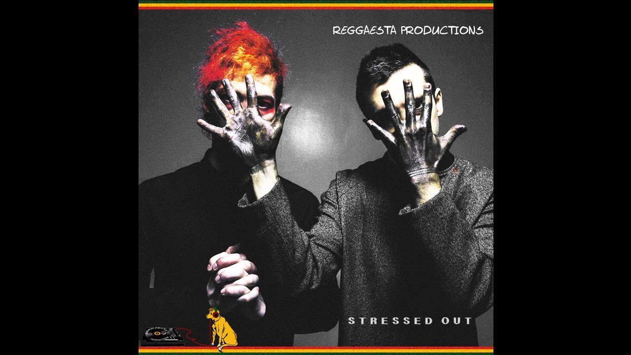 Twenty One Pilots - Stressed Out (reggae version by Reggaesta ...