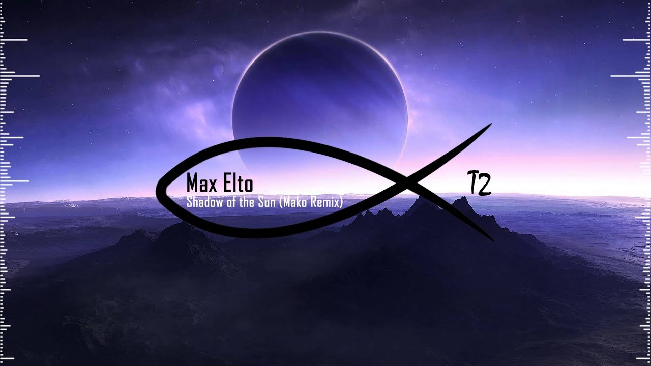 Max Elto - Shadow Of The Sun (Mako Remix) - YouTube