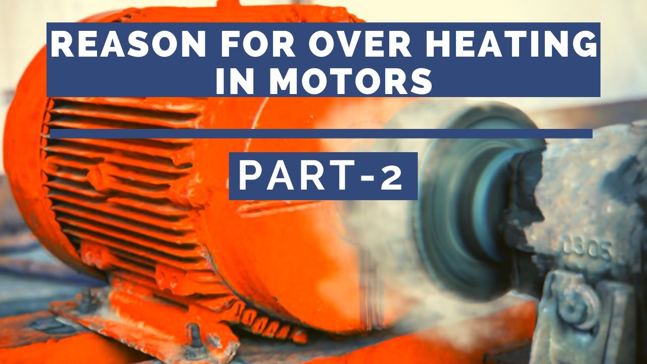 Reason for Overheating in Motors - PART 2 - YouTube