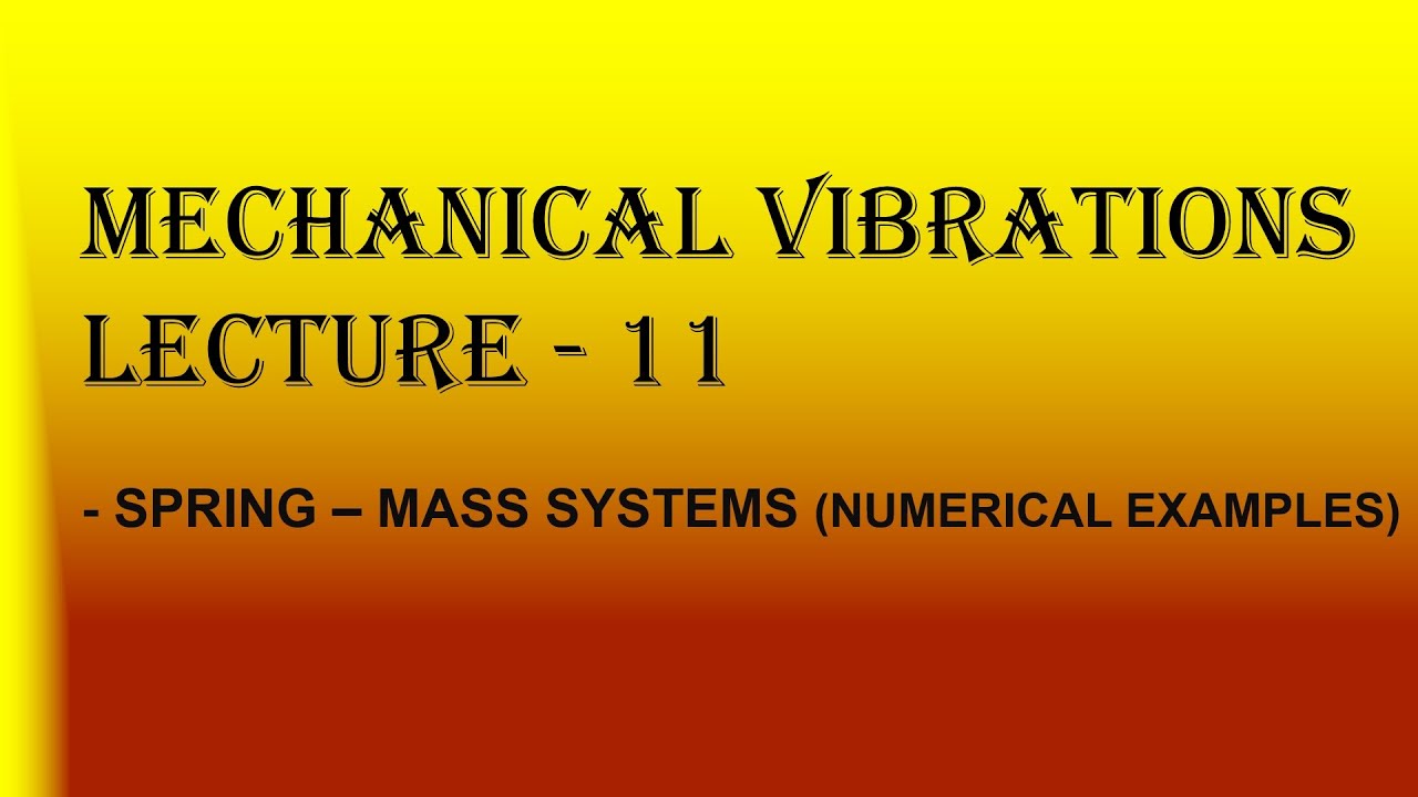 MV Lecture - 11 (Numerical examples on spring-mass systems) - YouTube