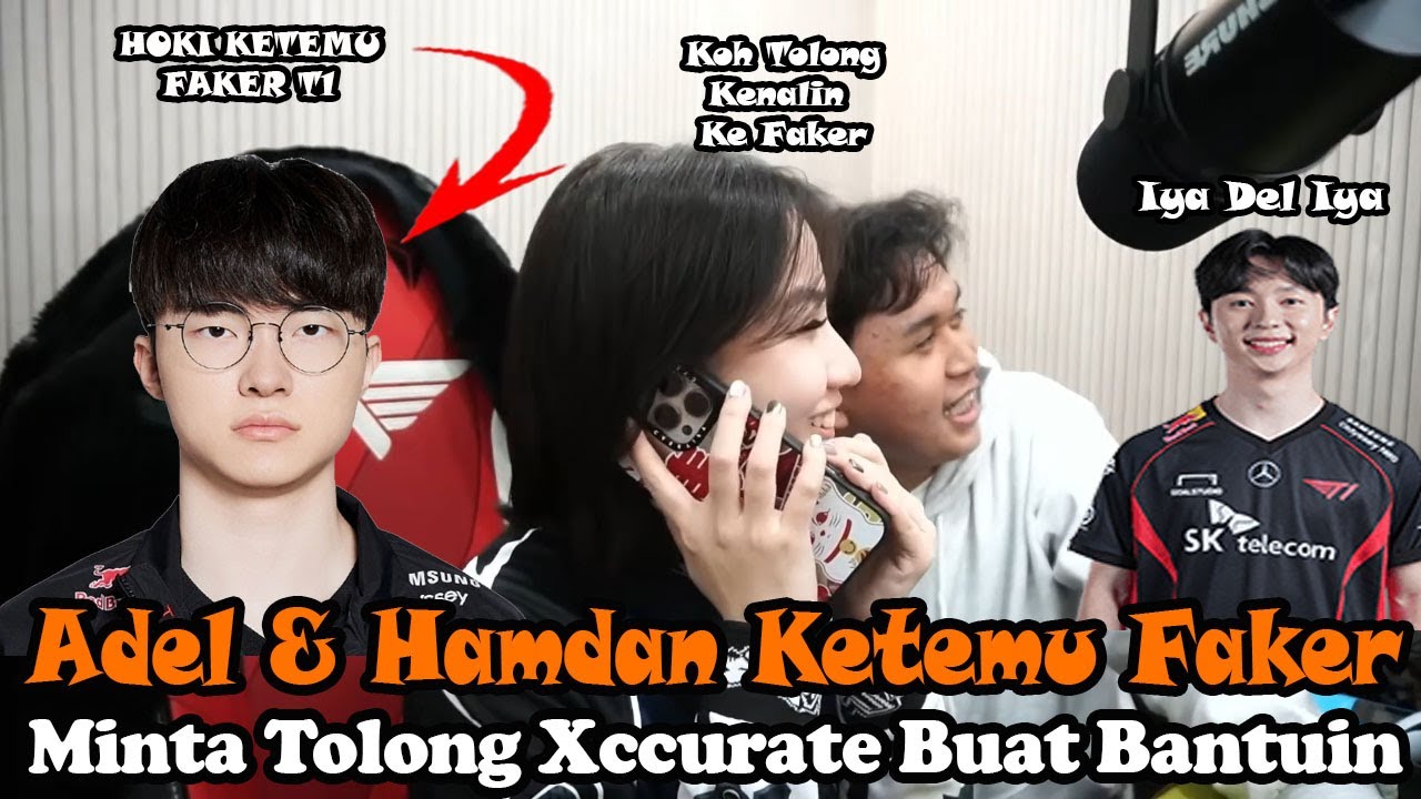 HOKI BANGET Adel & Hamdan Ketemu Faker Langsung Telpon Xccurate Buat ...