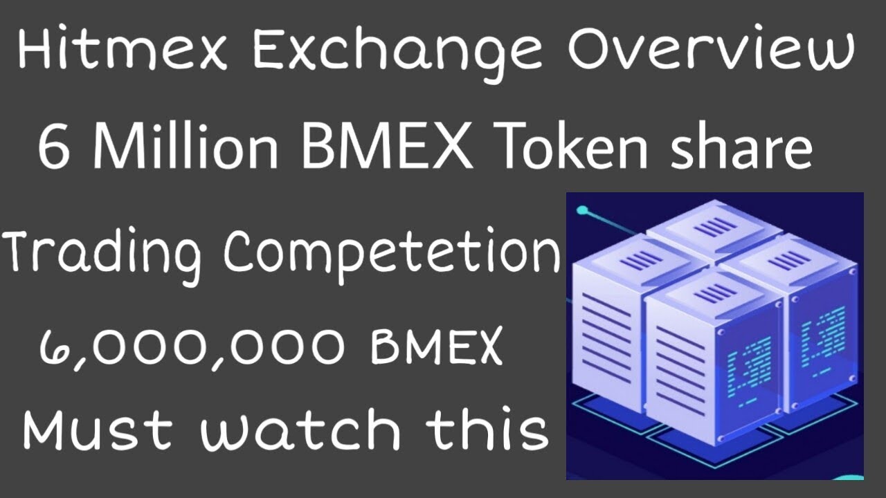 Hitmex Exchange OverView | 6 Million BMEX Tokens for share | Join ...
