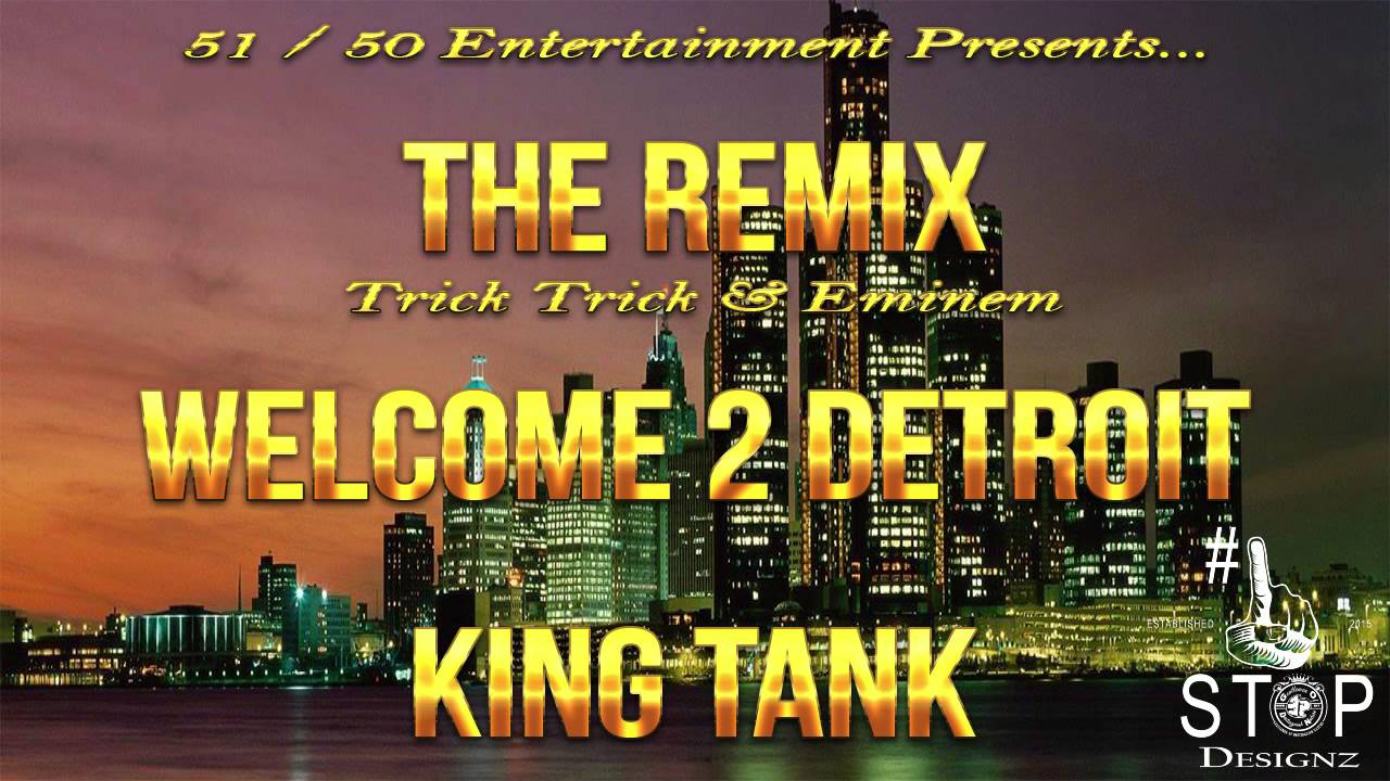 King Tank Welcome To Detroit City Remix Trick Trick Eminem - YouTube