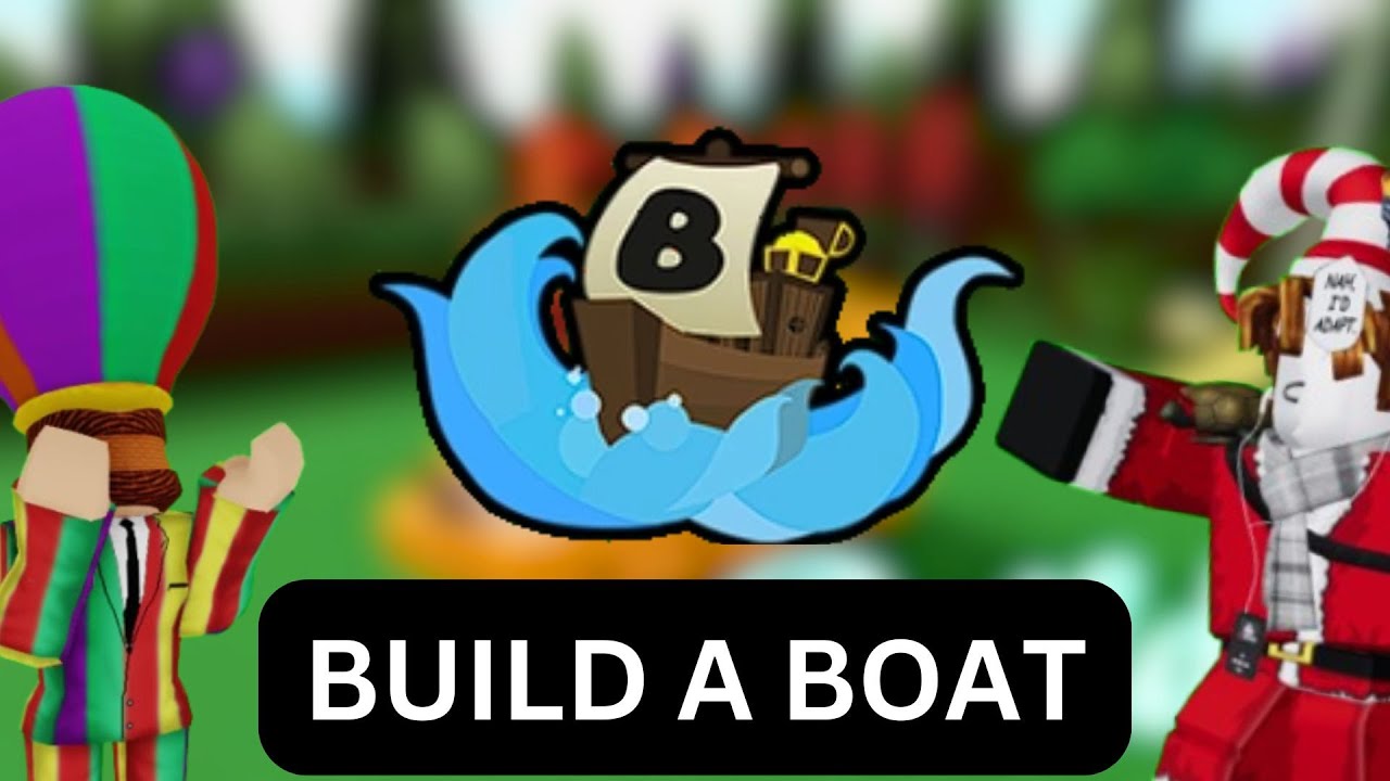 IDIOTS PLAY BUILD A BOAT FOR TREASURE... | ROBLOX - Build a Boat for ...