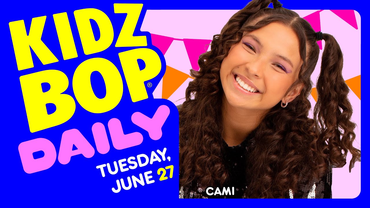 KIDZ BOP Daily - Tuesday, June 27, 2023 - YouTube