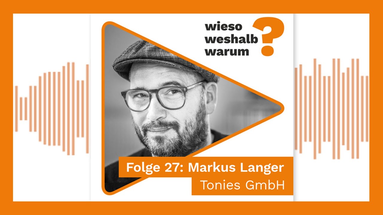 Markus Langer: Tonies GmbH | Wieso? Weshalb? Warum? - Folge 27 - YouTube