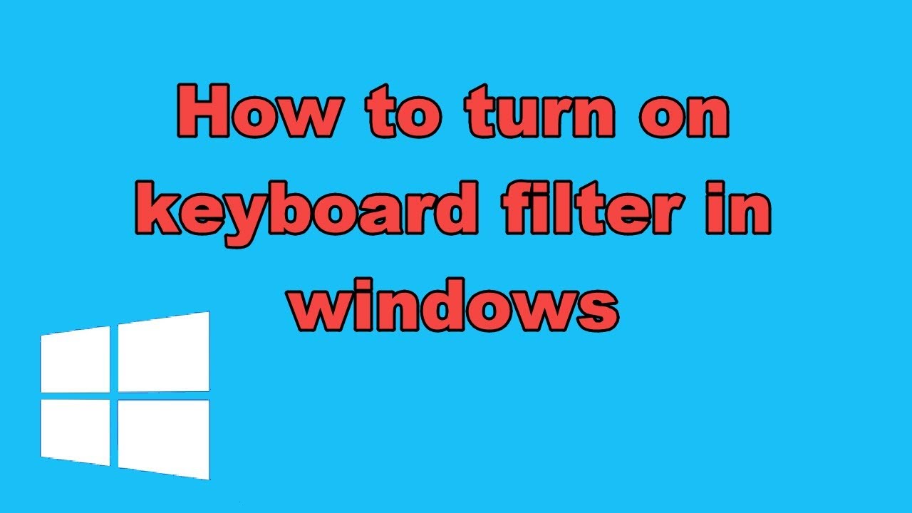 How to turn on keyboard filter in windows - YouTube