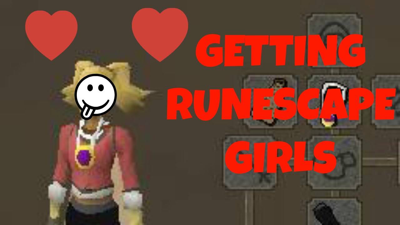 RUNESCAPE OLD SCHOOL | GETTING RUNESCAPE GIRLS - YouTube