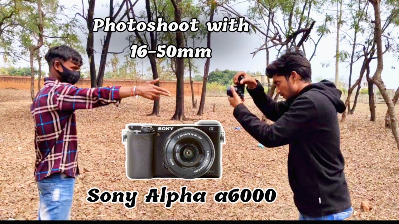 Sony a6000 Photography with 16-50mm lens 🔥 Rahul film making - YouTube