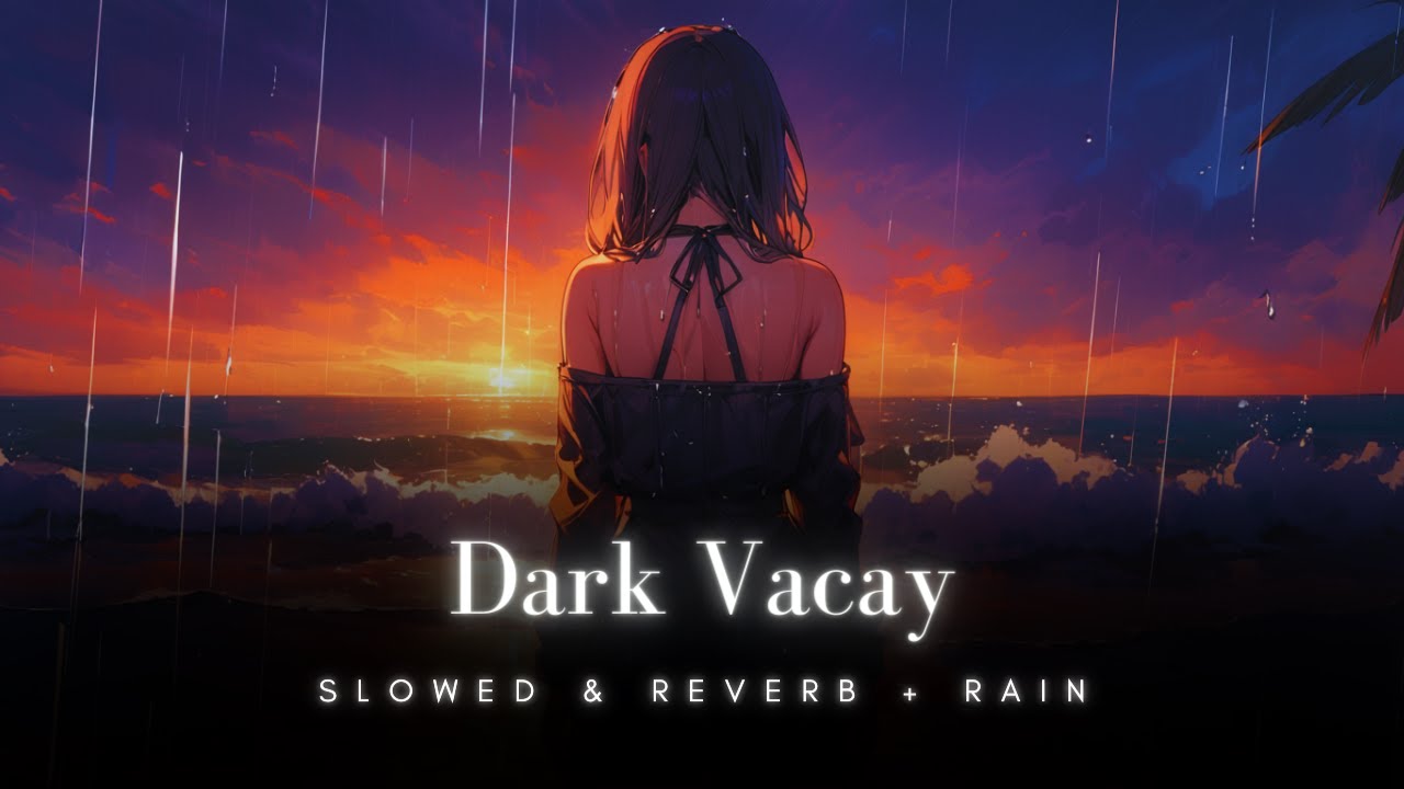 Cigarettes After Sex - Dark Vacay // Slowed & Reverb + Rain and Thunder ...