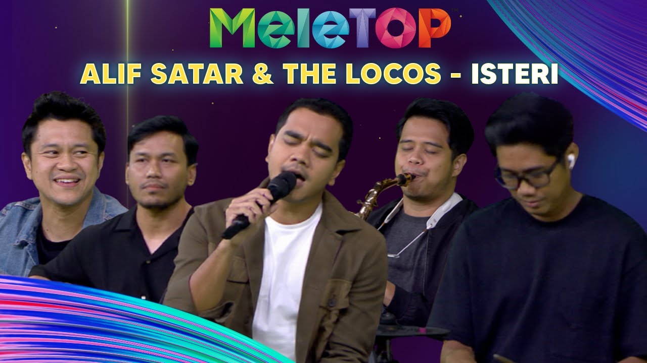 Alif Satar & The Locos - Isteri l MeleTOP l Hawa & Namie - YouTube