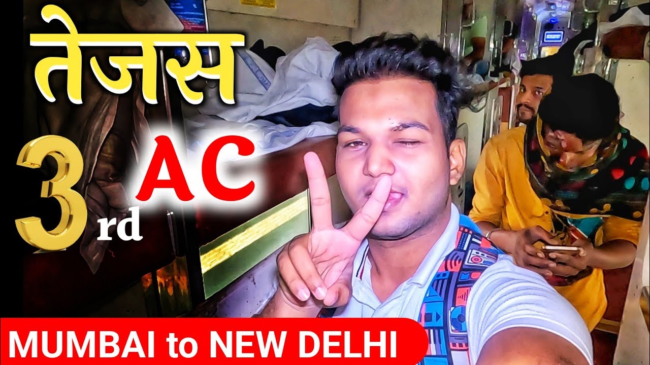 Mumbai to New Delhi | Tejas Rajdhani Express - 3rd AC Coach | Indian ...