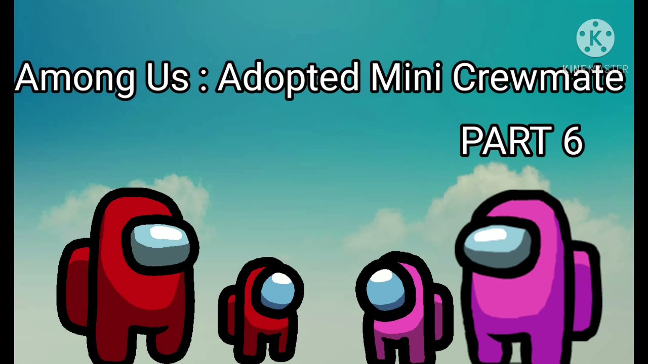 Among Us : Adopted Mini Crewmate | PART 6 | Yellow is back | Mr. Gamer ...