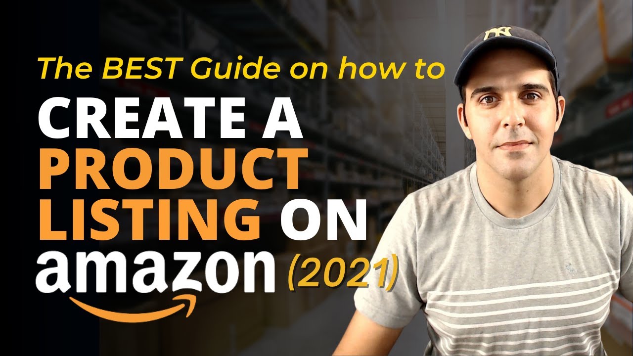 The BEST Guide on How To Create A Product Listing On Amazon (2021 ...