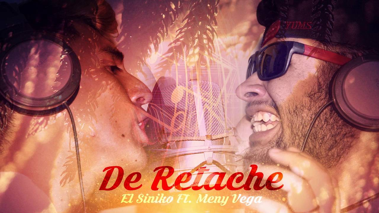 El Siniko Ft. Meny Vega - DE RETACHE - YouTube