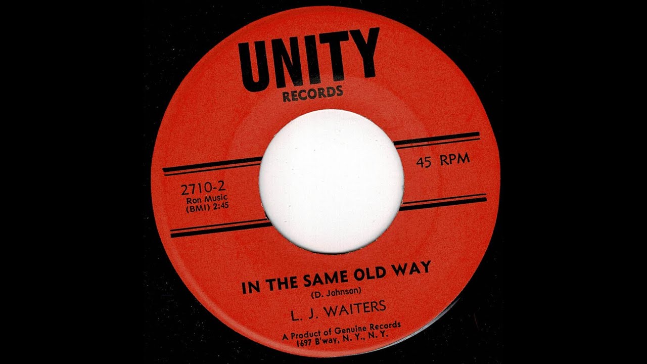 L J Waiters - In The Same Old Way - (Unity) - YouTube