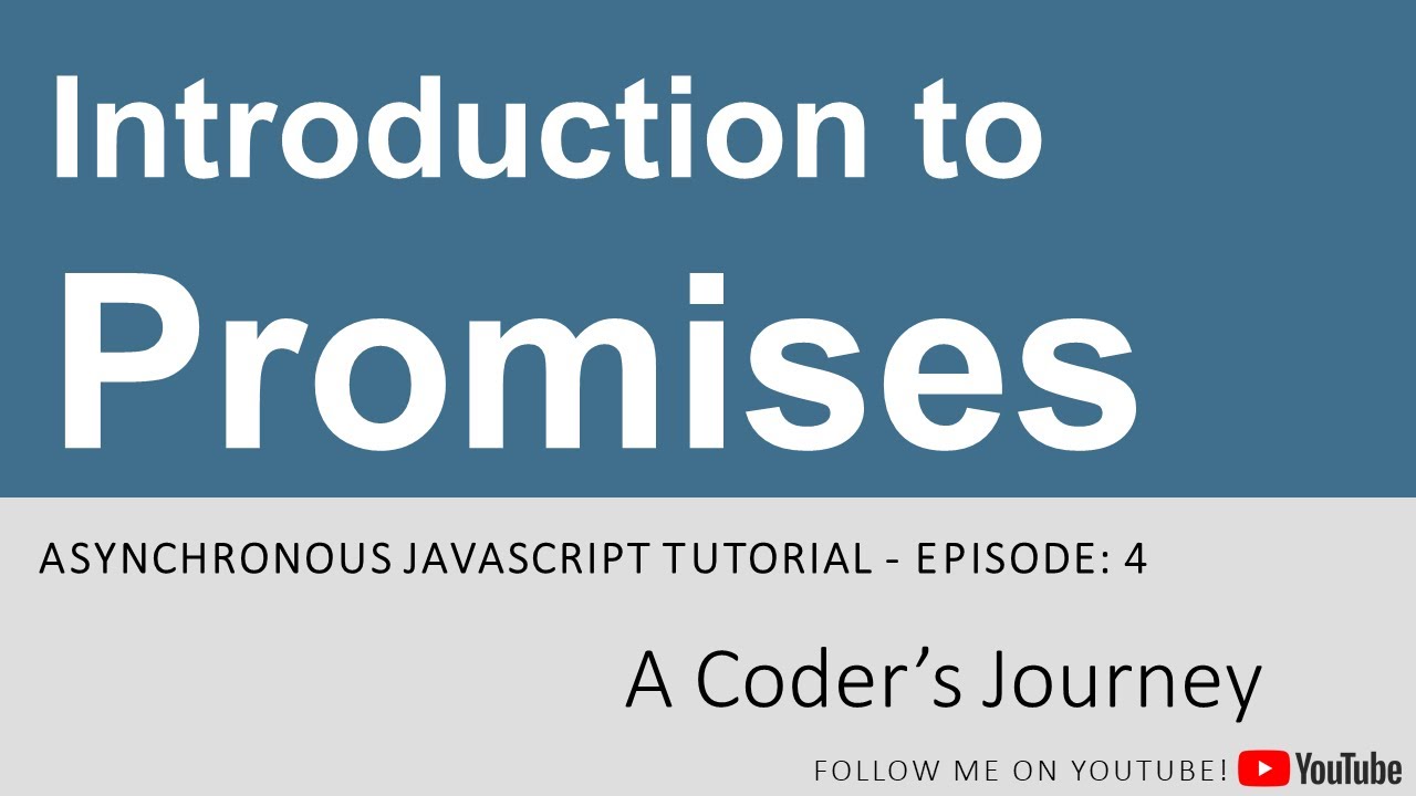 Asynchronous JavaScript - Episode 4 - Introduction to Promises - YouTube