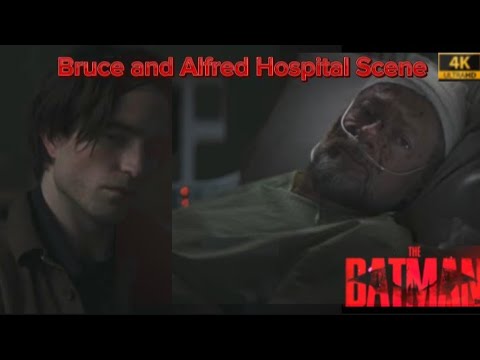 Bruce Wayne and Alfred Hospital Scene | The Batman (2022) | 4K Clip ...