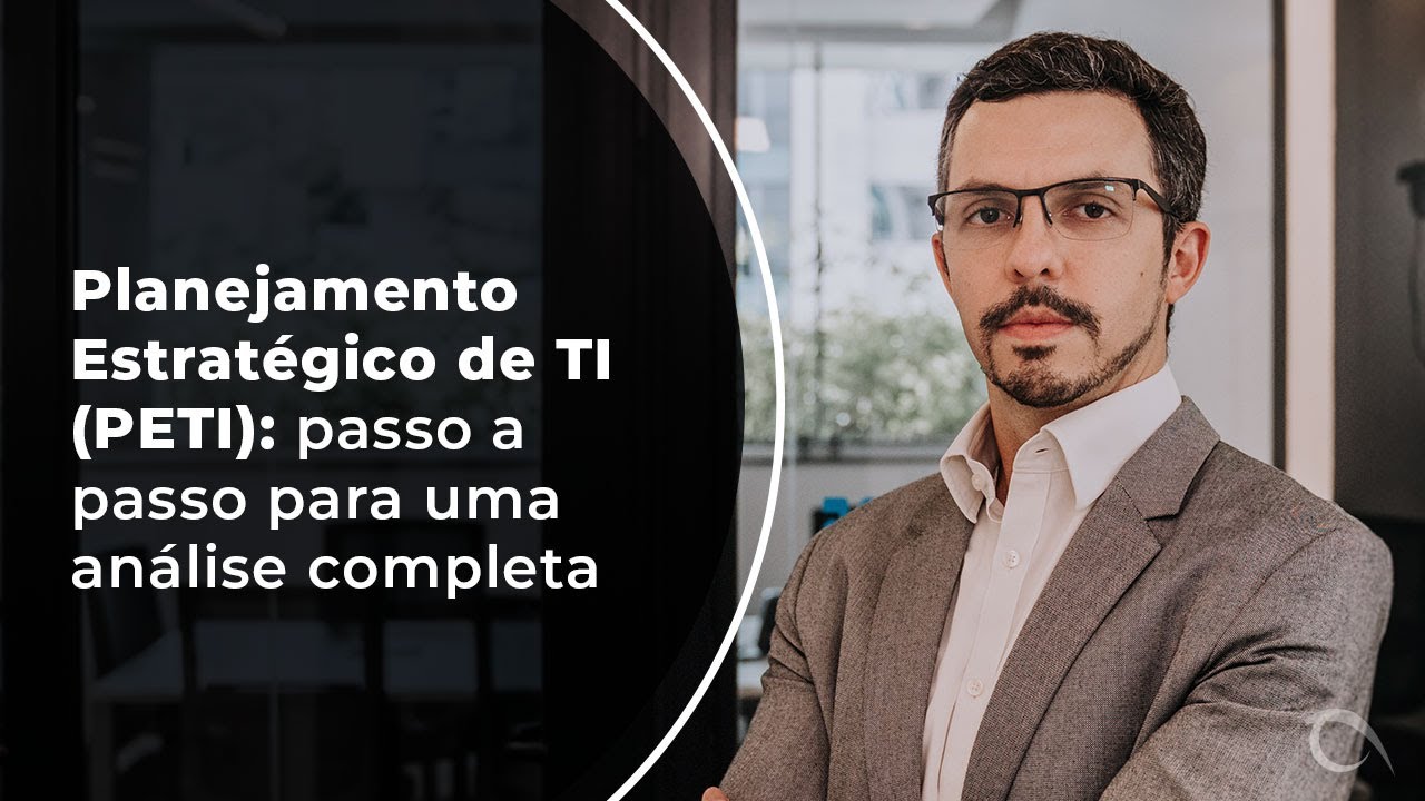 Planejamento Estratégico de TI (PETI): passo a passo para uma análise ...