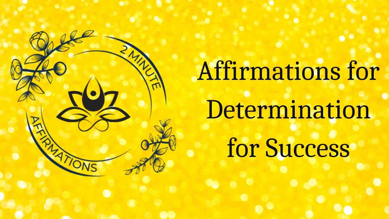 2 Minute Daily Affirmations for Determination for Success - YouTube