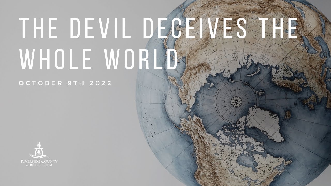 The Devil Deceives the Whole World - YouTube