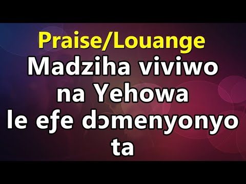 Ewe praise songs - Madziha viviwo na Yehowa - Mia Mawu la edudzi nam ...