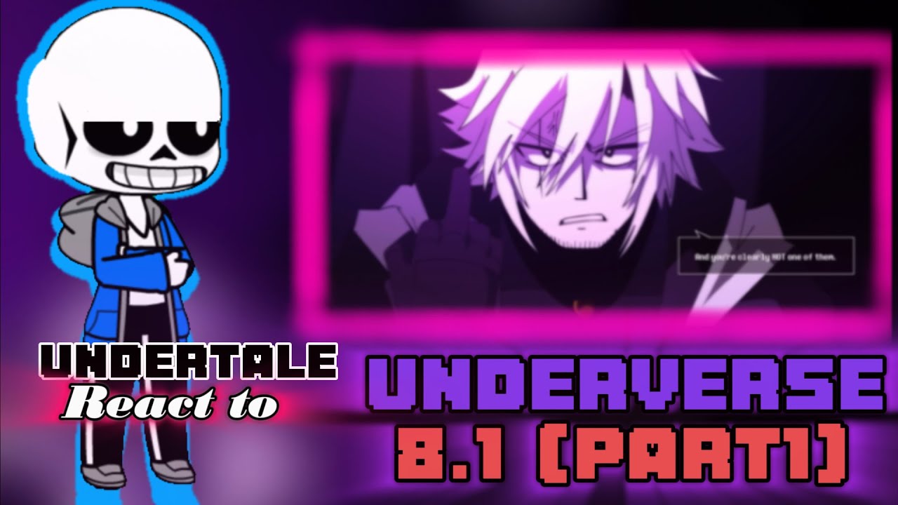 Undertale React to | UNDERVERSE 0.8 Part 1 By Jakey [Chapter 1] - YouTube