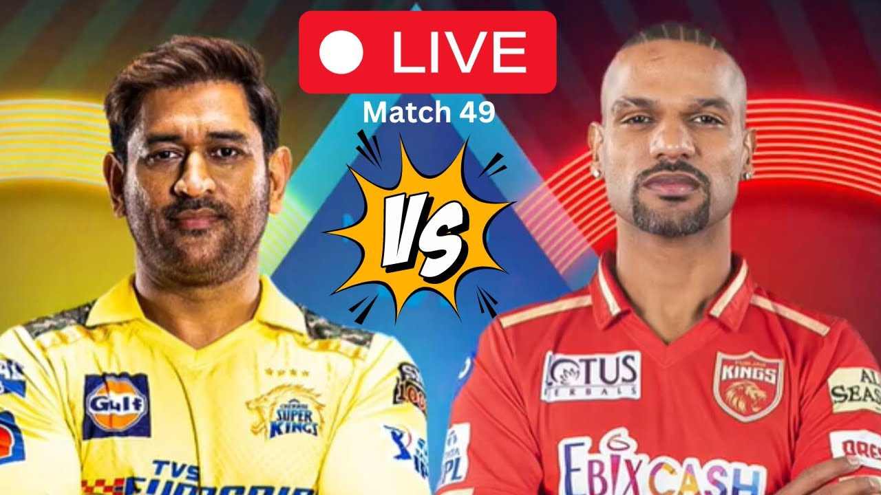 Live CSK vs PBKS 49th Match | IPL Live Score & Commentary || IPL Live ...